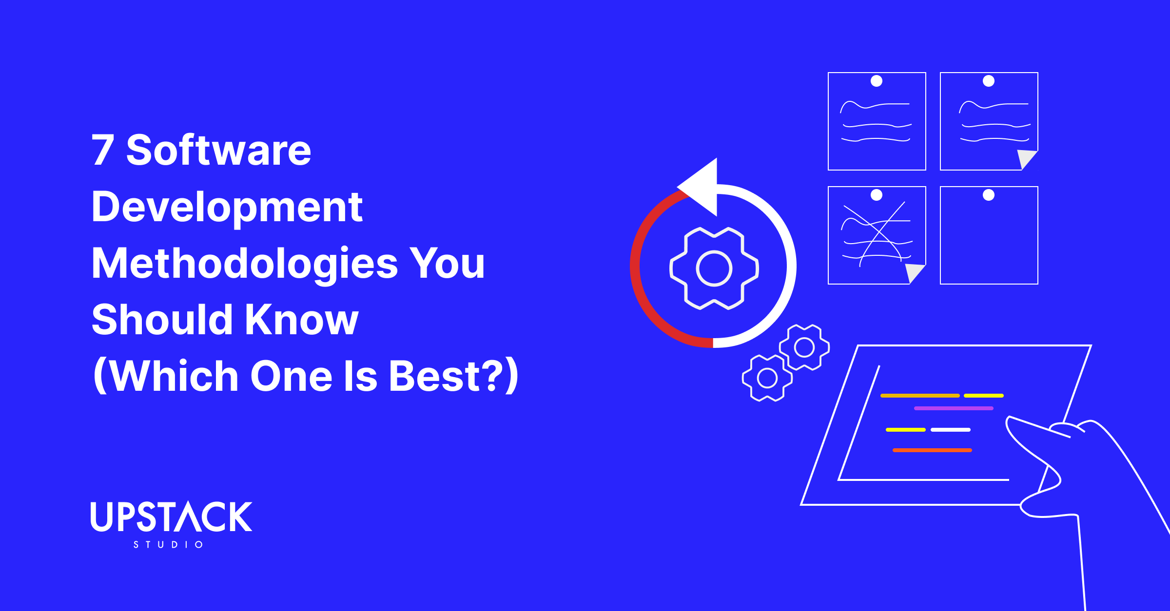 7 Software Development Methodologies You Should Know & Which One Is Best?