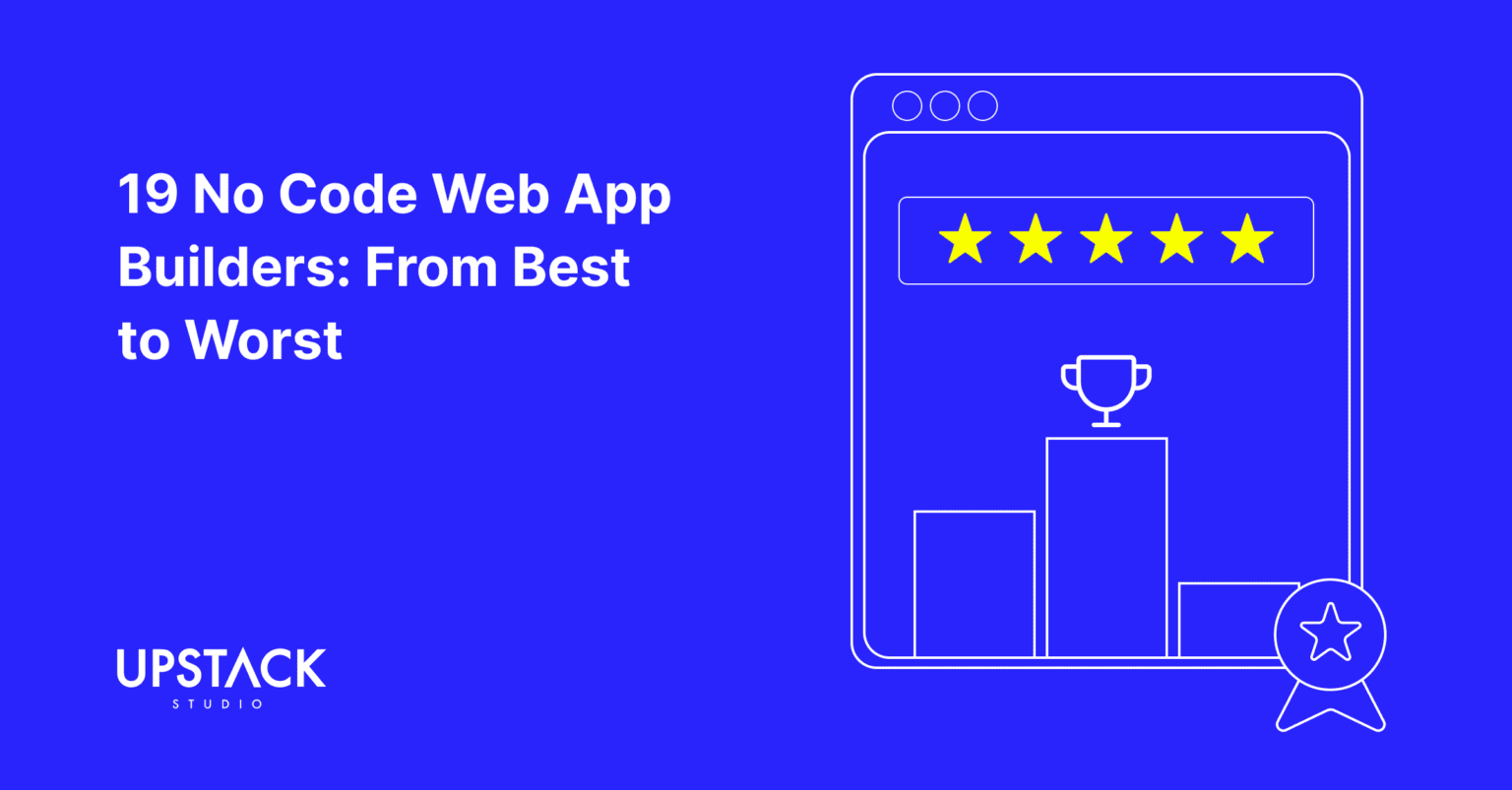 19 No Code Web App Builders For 2024 [Ranked Best To Worst]