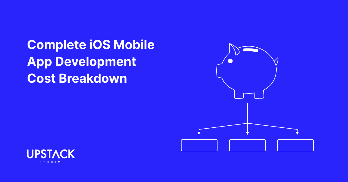 Complete iOS Mobile App Development Cost Breakdown [2025]