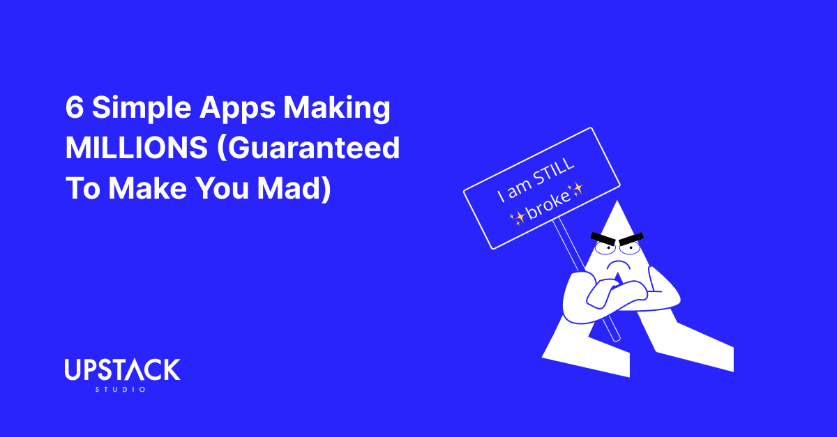 6 Simple Apps Making Millions Guaranteed To Make You Mad